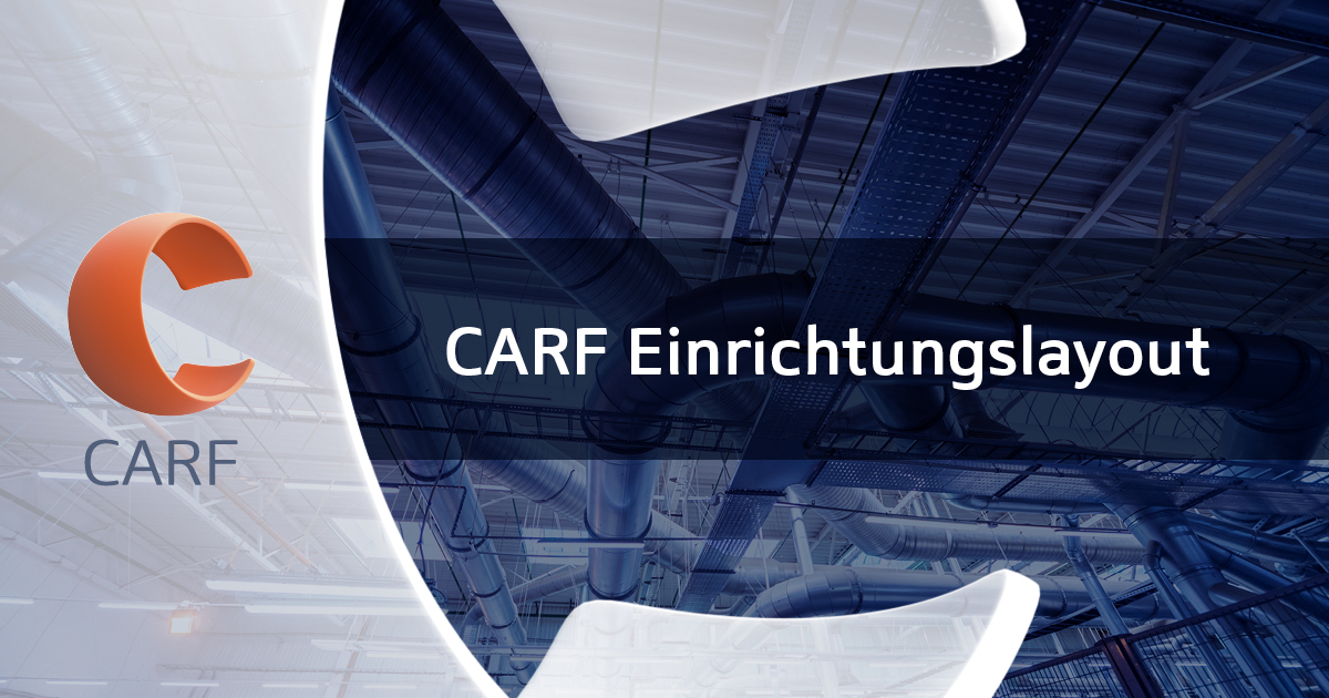 CARF Einrichtungslayout | LuArtX IT GmbH | Bentley Partner